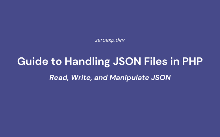 Guide To Handling Json Files In Php Read Write And Manipulate Json Zeroexpdev