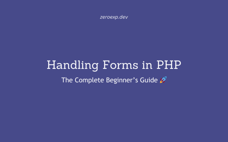 Handling Forms in PHP: The Complete Beginner’s Guide 🚀 - ZeroExp.Dev