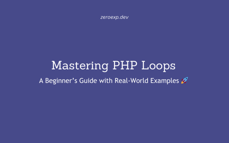 Mastering PHP Loops: A Beginner’s Guide with Real-World Examples 🚀 - ZeroExp.Dev