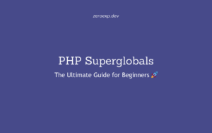 PHP Superglobals: The Ultimate Guide for Beginners 🚀 - ZeroExp.Dev