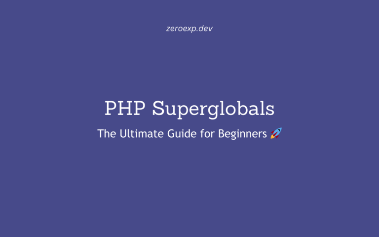 PHP Superglobals: The Ultimate Guide for Beginners 🚀 - ZeroExp.Dev