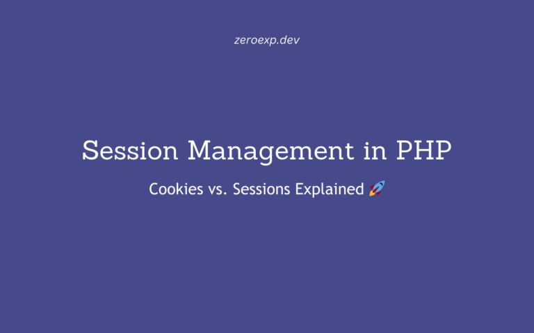 Session Management in PHP: Cookies vs. Sessions Explained 🚀 - ZeroExp.Dev