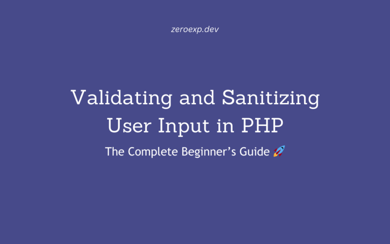 Validating and Sanitizing User Input in PHP: The Ultimate Guide 🚀 - ZeroExp.Dev
