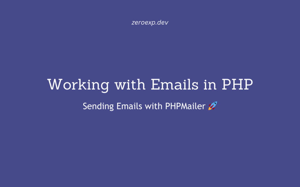 Working with Emails in PHP: Sending Emails with PHPMailer 🚀 - ZeroExp.Dev