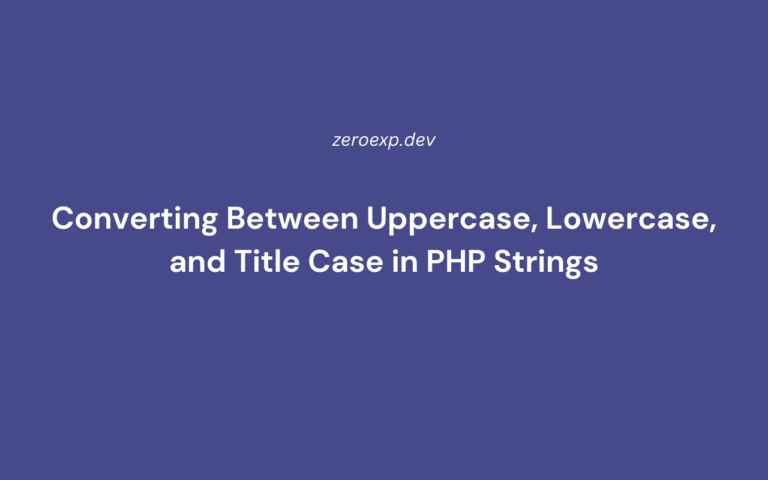 Converting Between Uppercase Lowercase And Title Case In Php Strings Zeroexpdev