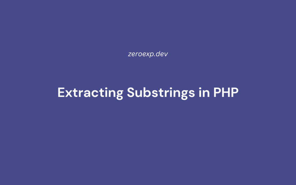 Extracting Substrings in PHP - ZeroExp.Dev