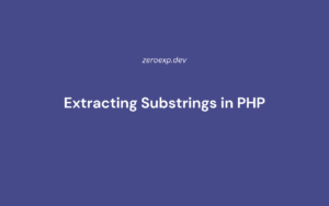 Extracting Substrings in PHP - ZeroExp.Dev