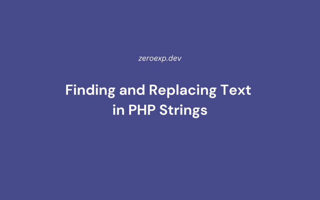 Finding and Replacing Text in PHP Strings: str_replace() vs. preg_replace() - ZeroExp.Dev