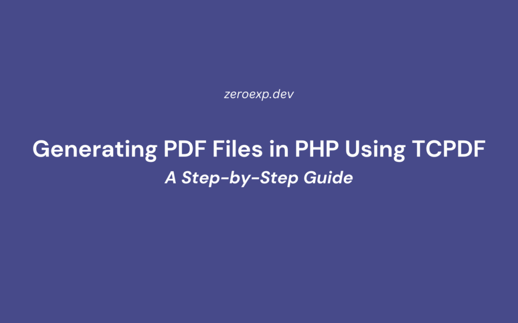 Generating PDF Files in PHP Using TCPDF: A Step-by-Step Guide - ZeroExp.Dev