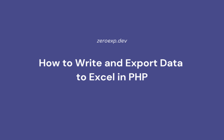 How to Write and Export Data to Excel in PHP - ZeroExp.Dev