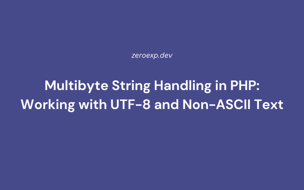 Multibyte String Handling in PHP: Working with UTF-8 and Non-ASCII Text ... Multibyte String Handling in PHP: Working with UTF-8 and Non-ASCII Text ...