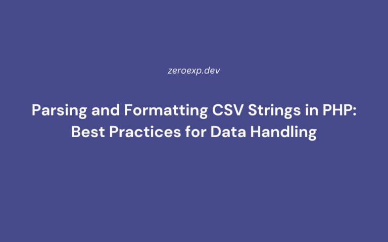 Parsing and Formatting CSV Strings in PHP: Best Practices for Data Handling - ZeroExp.Dev